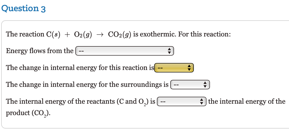 Solved Question 3 The reaction C(s) + O2(g) + CO2(g) is | Chegg.com