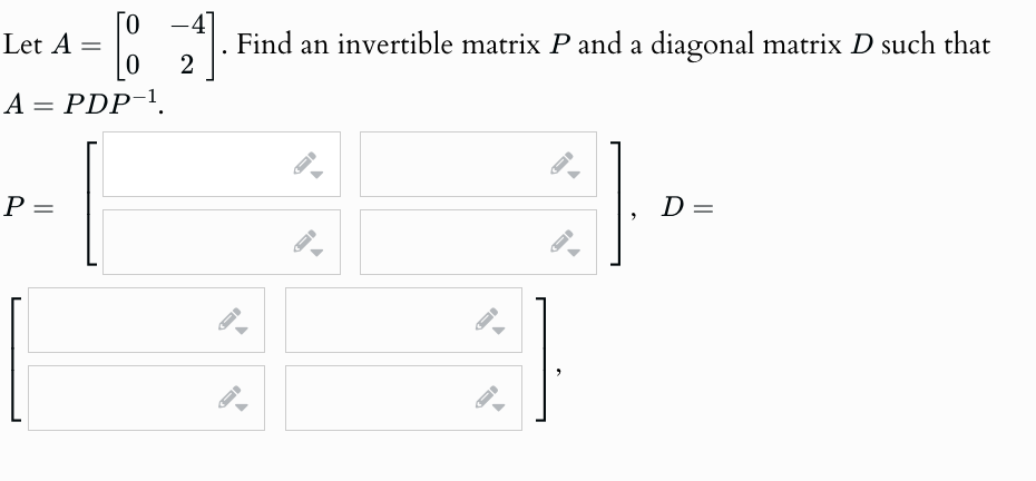 Solved Let A=[0-402]. ﻿Find an ﻿invertible matrix P ﻿and a | Chegg.com