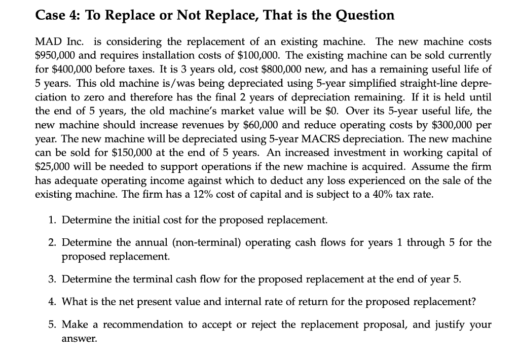 Solved Case 4: To Replace or Not Replace, That is the | Chegg.com