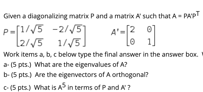Solved Given a diagonalizing matrix P and a matrix A' such | Chegg.com