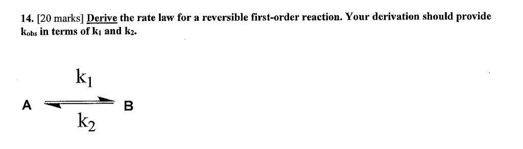 Solved 14. [20 marks] Derive the rate law for a reversible | Chegg.com