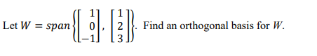 Solved Law = span{2} ( ) Find an orthogonal basis for w Let | Chegg.com