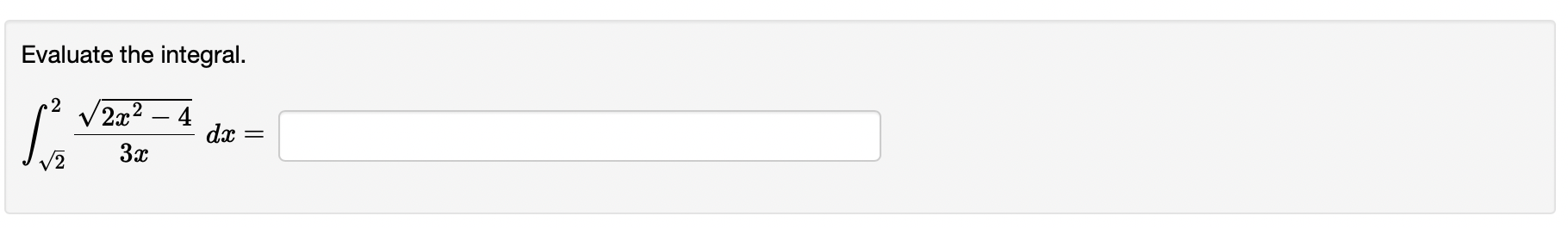 Solved Evaluate the integral. 2 V 2x2 V2 3x 4 dx = | Chegg.com