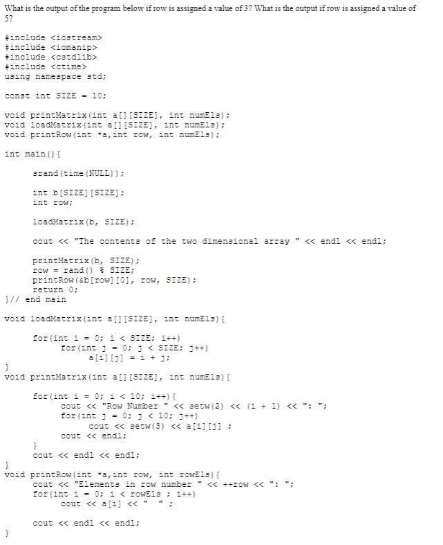 Solved What is the output of the program below if row is | Chegg.com