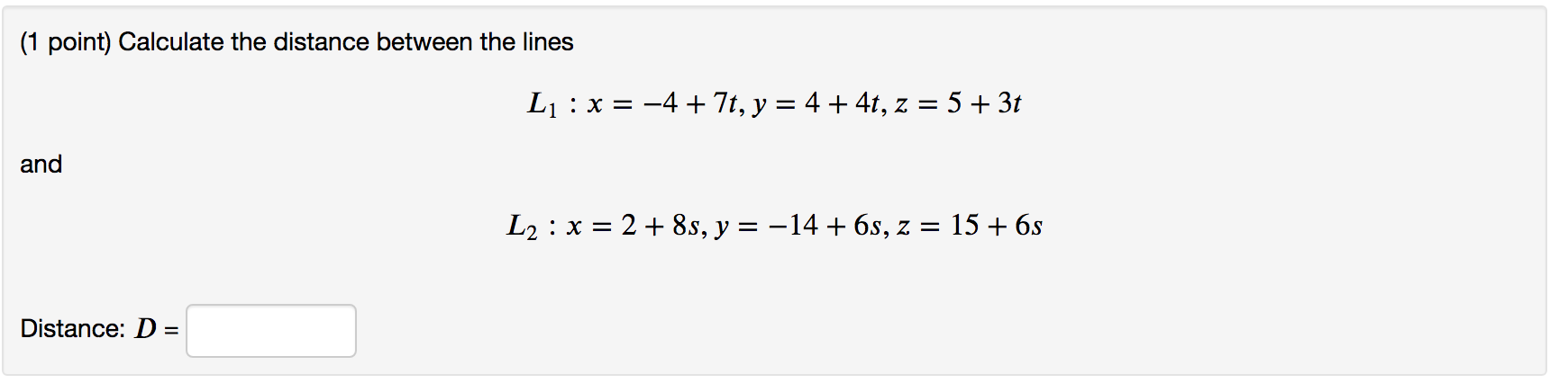 Solved (1 point) Calculate the distance between the lines | Chegg.com | Chegg.com