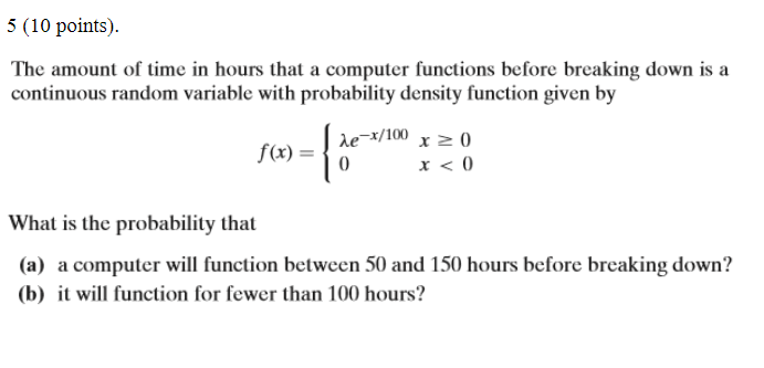 Solved 5 (10 points). The amount of time in hours that a | Chegg.com