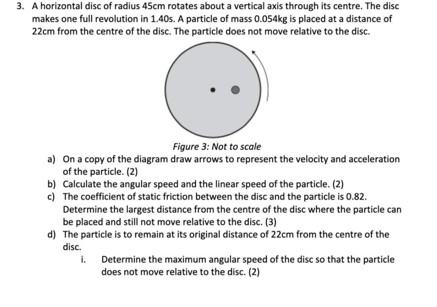 Solved 3. A horizontal disc of radius 45cm rotates about a | Chegg.com