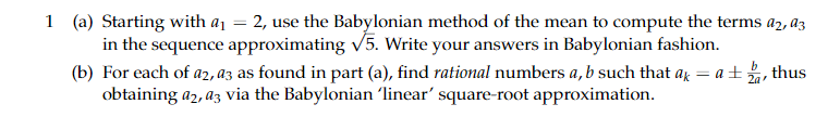 Solved 1 (a) Starting with a = 2, use the Babylonian method | Chegg.com