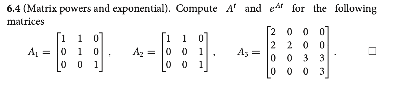 Solved 6.4 (Matrix powers and exponential). Compute At and | Chegg.com