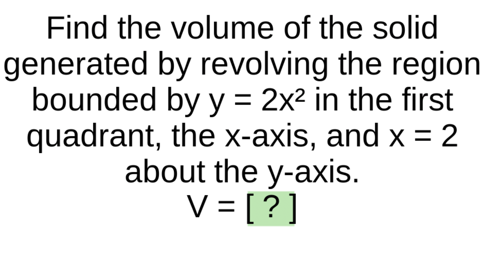Solved Find the volume of the solidgenerated by revolving | Chegg.com