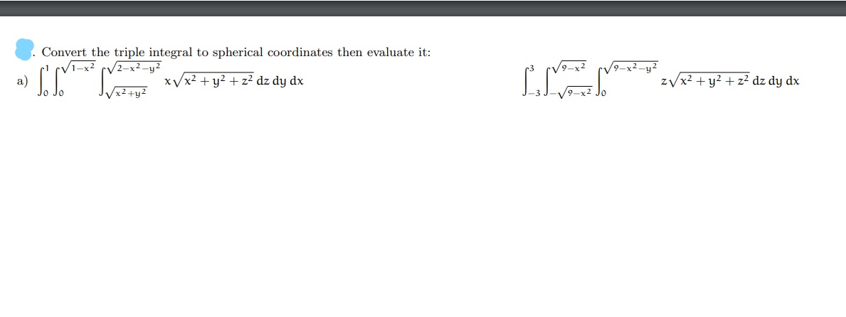 Solved Convert the triple integral to spherical coordinates | Chegg.com