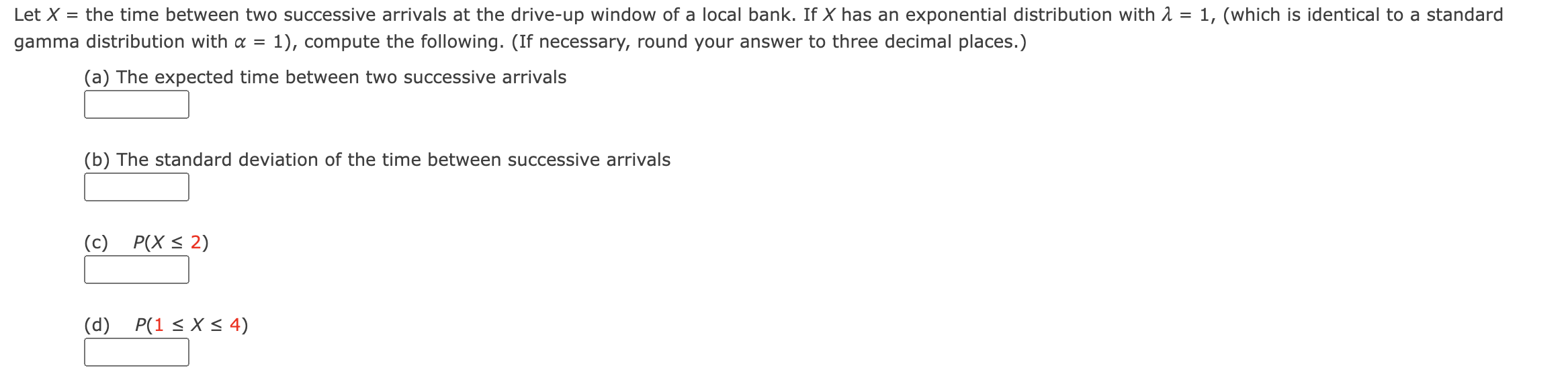Solved Let X= the time between two successive arrivals at | Chegg.com