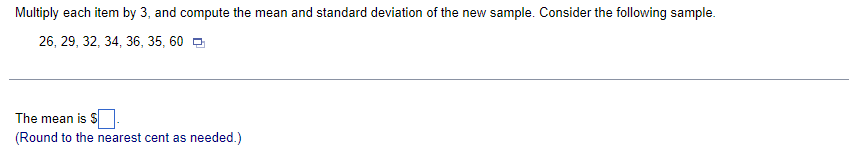 Solved Multiply each item by 3 , and compute the mean and | Chegg.com