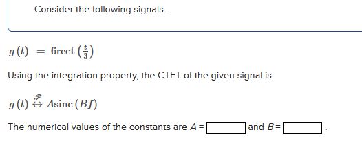 Solved Consider the following signals. g(t)=6rect(3t) Using | Chegg.com