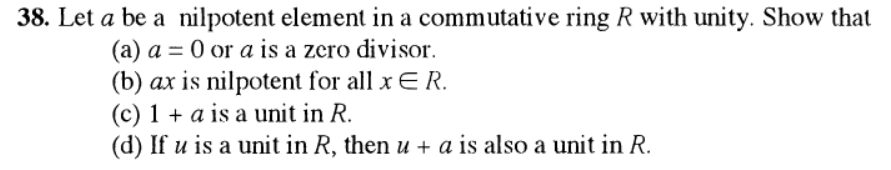Solved - 38. Let a be a nilpotent element in a commutative | Chegg.com