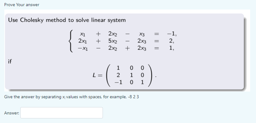 Solved Prove Your answer Use Cholesky method to solve linear | Chegg.com