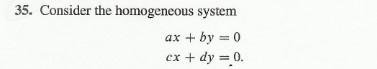 Solved 35. Consider the homogeneous system ax + by = 0 ex + | Chegg.com