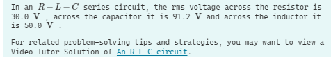Solved In an R−L−C series circuit, the rms voltage across | Chegg.com