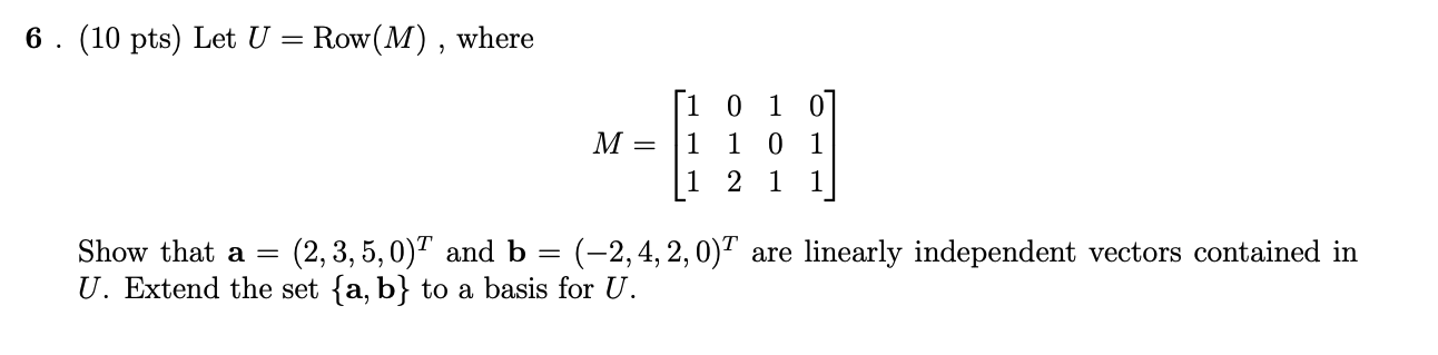 Solved 6. (10 pts) Let U=Row(M), where M=⎣⎡111012101011⎦⎤ | Chegg.com