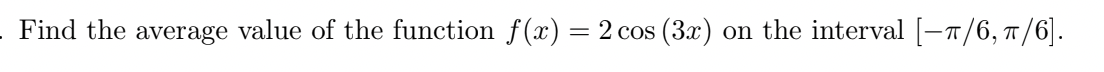 Solved Find the average value of the function f(x)=2cos(3x) | Chegg.com