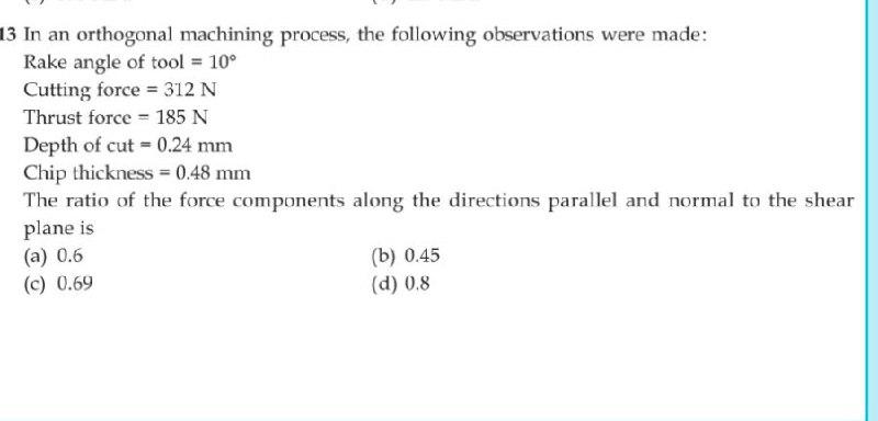 Solved 13 In an orthogonal machining process, the following | Chegg.com
