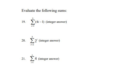 Solved Evaluate the following sums: 19. ∑i=13(4i−1) (integer | Chegg.com