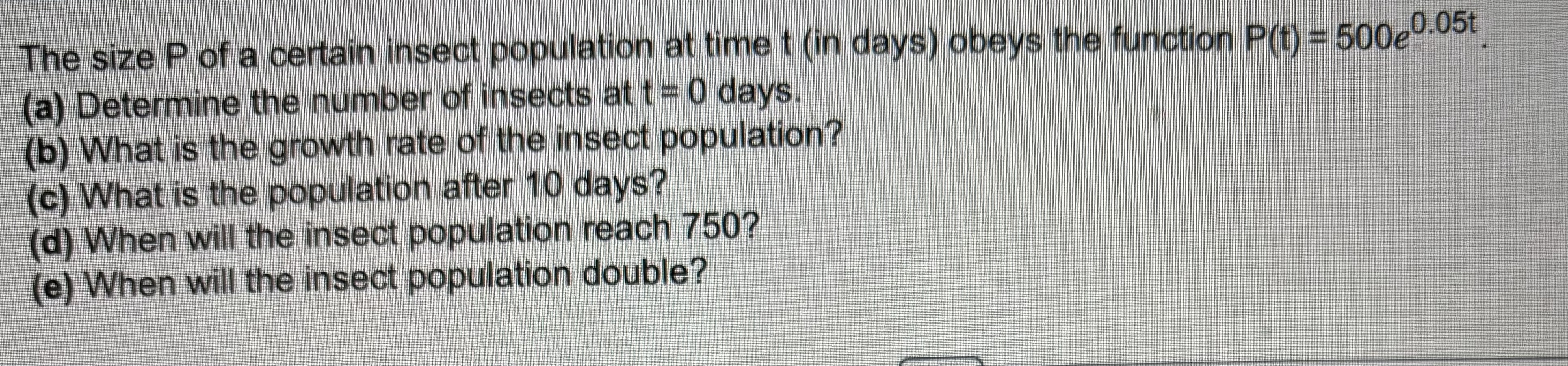Solved The size P of ﻿a certain insect population at ﻿time | Chegg.com