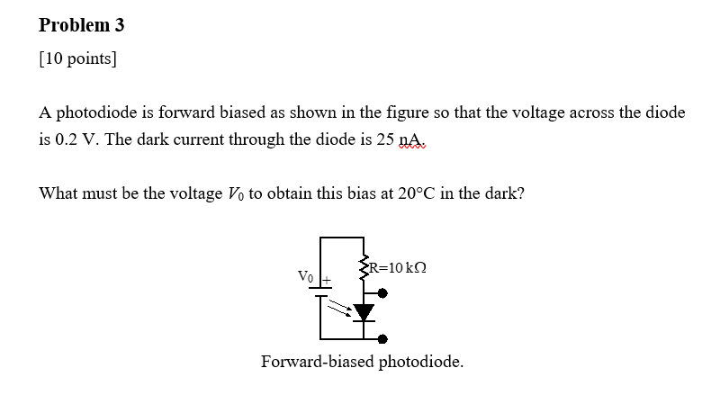 Solved Problem 3 [10 points] A photodiode is forward biased | Chegg.com