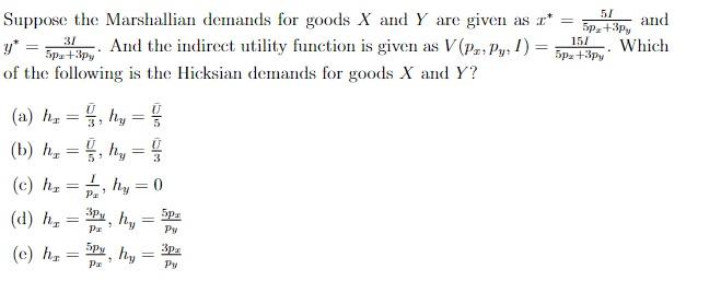 Solved Suppose the Marshallian demands for goods X and Y are | Chegg.com