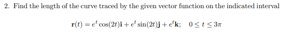 Solved 2. Find the length of the curve traced by the given | Chegg.com