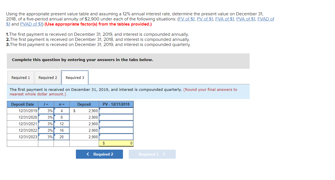 [Solved]: Using the appropriate present value table and as