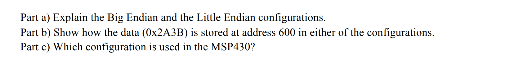 Solved Part a) Explain the Big Endian and the Little Endian | Chegg.com