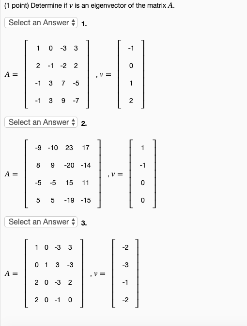 Solved (1 point) Determine if v is an eigenvector of the | Chegg.com
