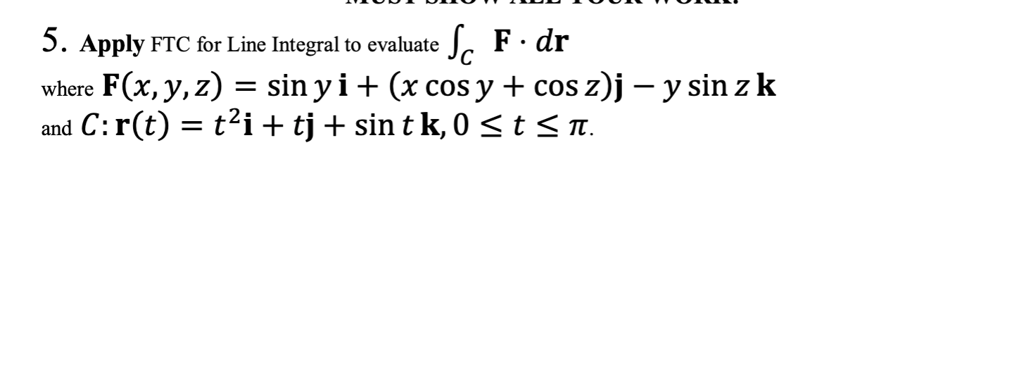 Solved 5. Apply FTC for Line Integral to evaluate Sc F. dr | Chegg.com