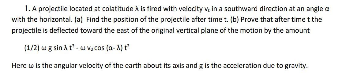 Solved 1. A projectile located at colatitude 1 is fired with | Chegg.com