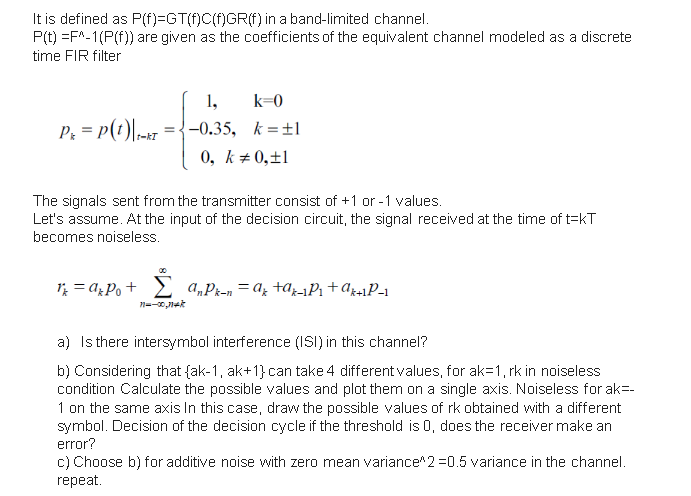 Solved It is defined as P(f)=GT(f)C(f)GR(f) in a | Chegg.com