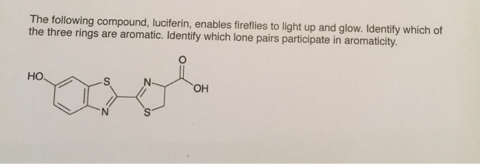Solved The following compound, luciferin, enables fireflies | Chegg.com