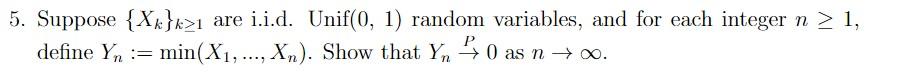 Solved 5. Suppose {Xk}k≥1 are i.i.d. Unif(0,1) random | Chegg.com