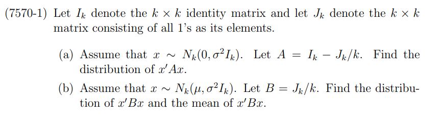 Solved 570-1) Let Ik denote the k×k identity matrix and let | Chegg.com
