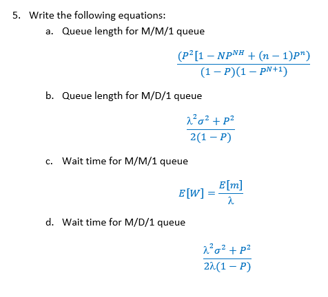 Solved Consider two queue models; M/M/1 and M/D/ Assume | Chegg.com