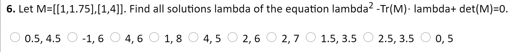 Solved 6. Let M=[[1,1.75],[1,4]]. Find all solutions lambda | Chegg.com