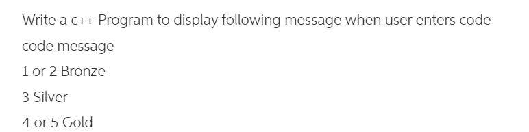 Solved Write a C++ Program to display following message when | Chegg.com
