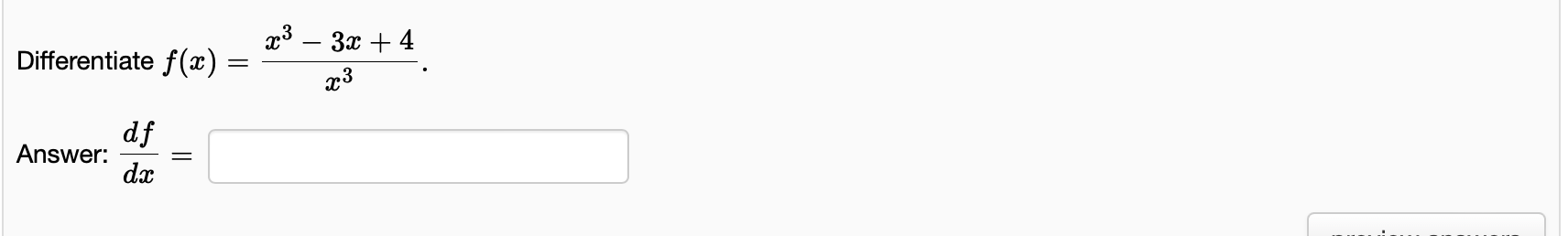 Solved Differentiate f(x)=x3x3−3x+4 Answer: dxdf= | Chegg.com
