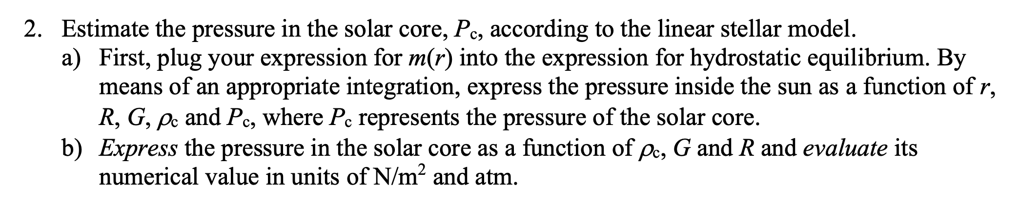 Solved 2. Estimate the pressure in the solar core, Pc, | Chegg.com