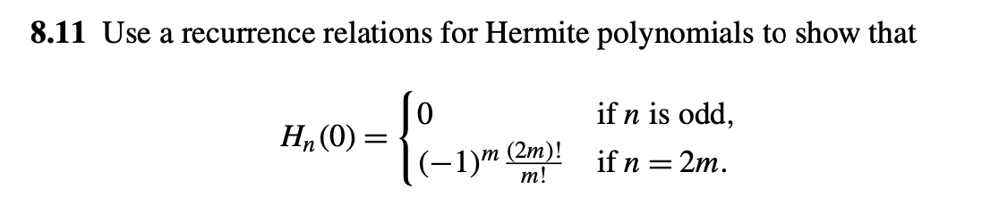 Solved 8.11 Use a recurrence relations for Hermite | Chegg.com
