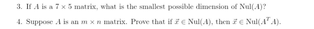 Solved 3 . If A is a 7×5 matrix, what is the smallest | Chegg.com