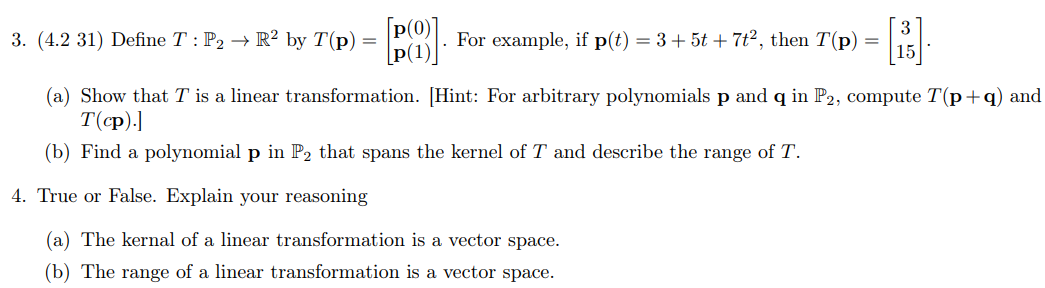 Solved 3. (4.2 31) Define T:P2→R2 by T(p)=[p(0)p(1)]. For | Chegg.com