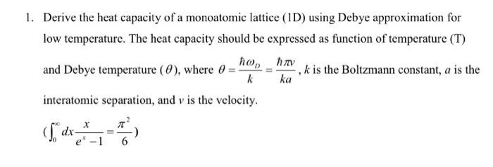 Solved I. Derive the heat capacity of a monoatomic lattice | Chegg.com