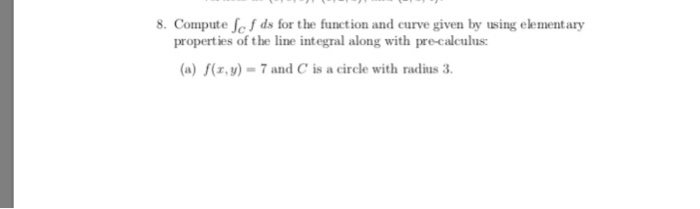 Solved 8. Compute Je f ds for the function and curve given | Chegg.com