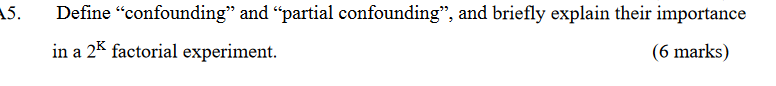 Solved 15. Define “confounding” and “partial confounding”, | Chegg.com